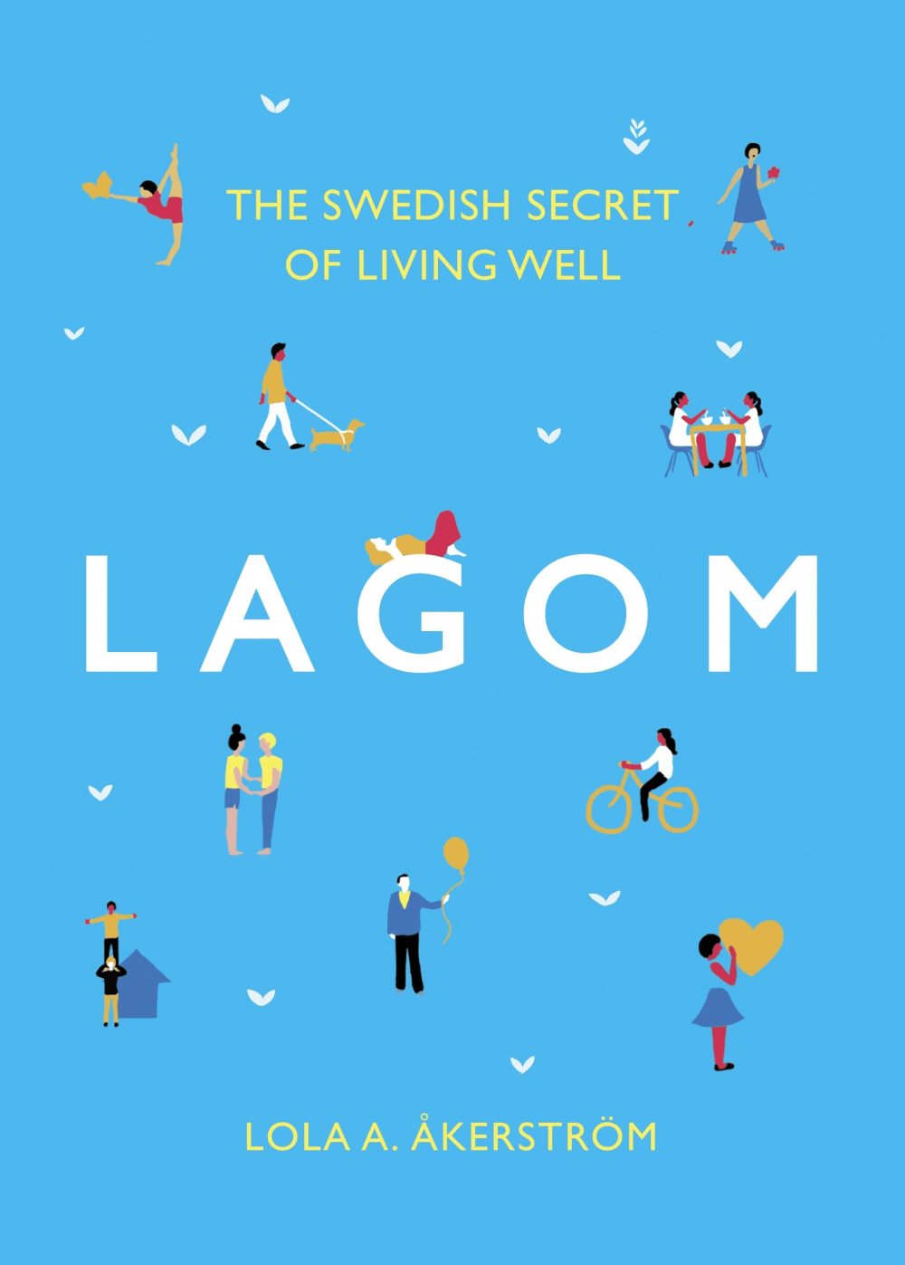 My #LAGOM Book – The Swedish Secret of Living Well - Lola Akinmade